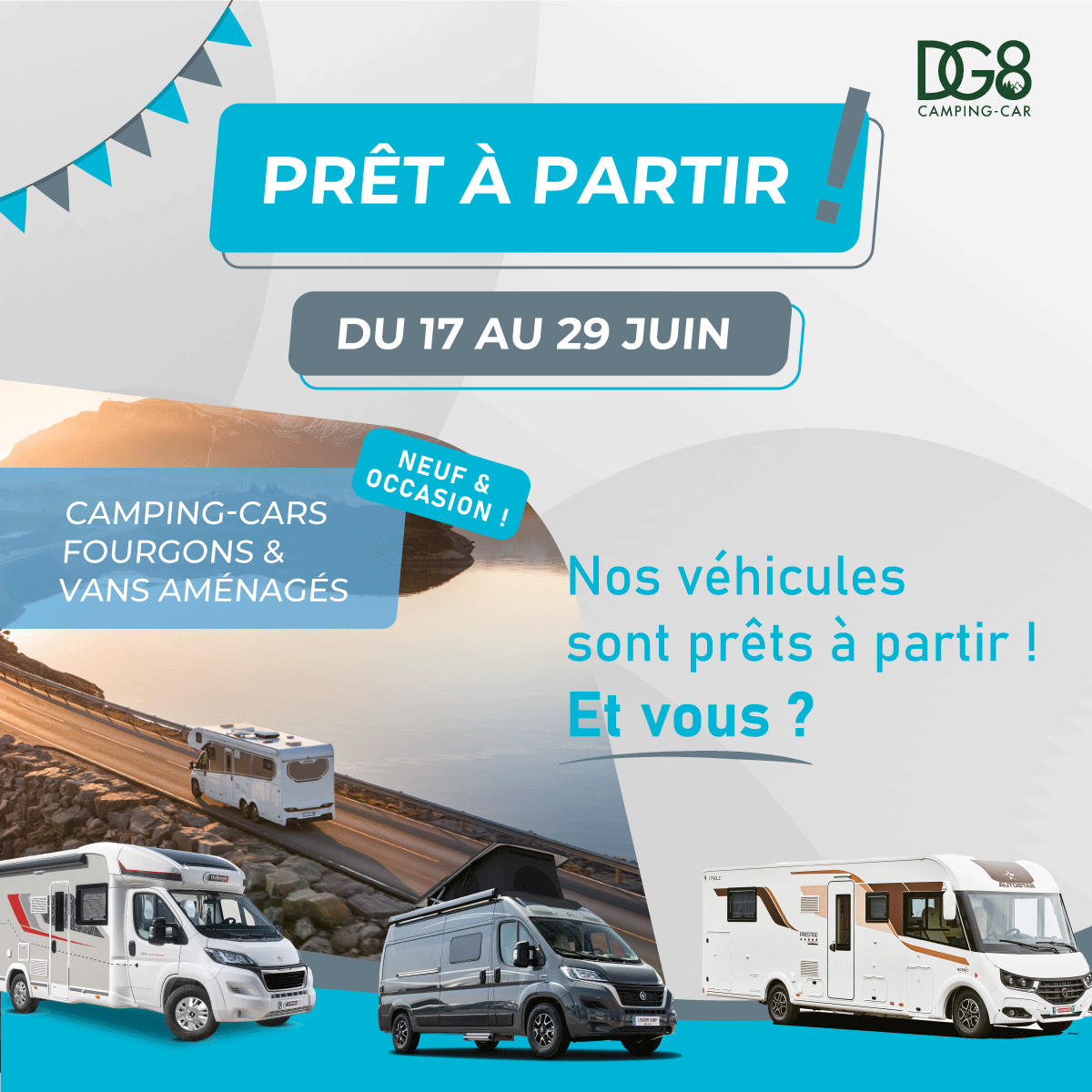 Véhicules prêts-à-partir, et vous ? - DG8 Camping car